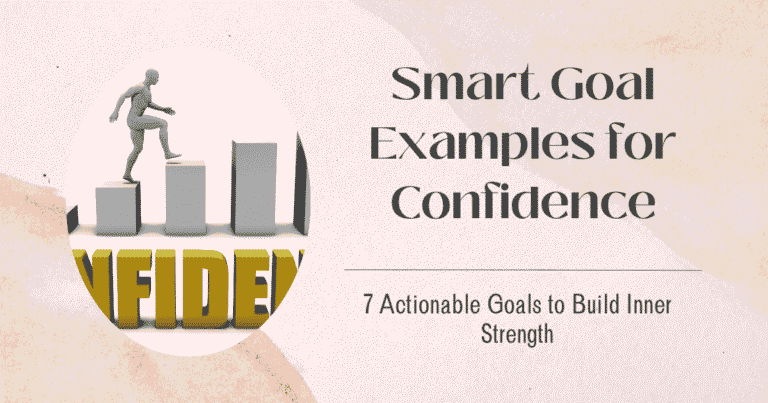 Smart Goal Examples for Confidence: 7 Actionable Goals to Build Inner ...