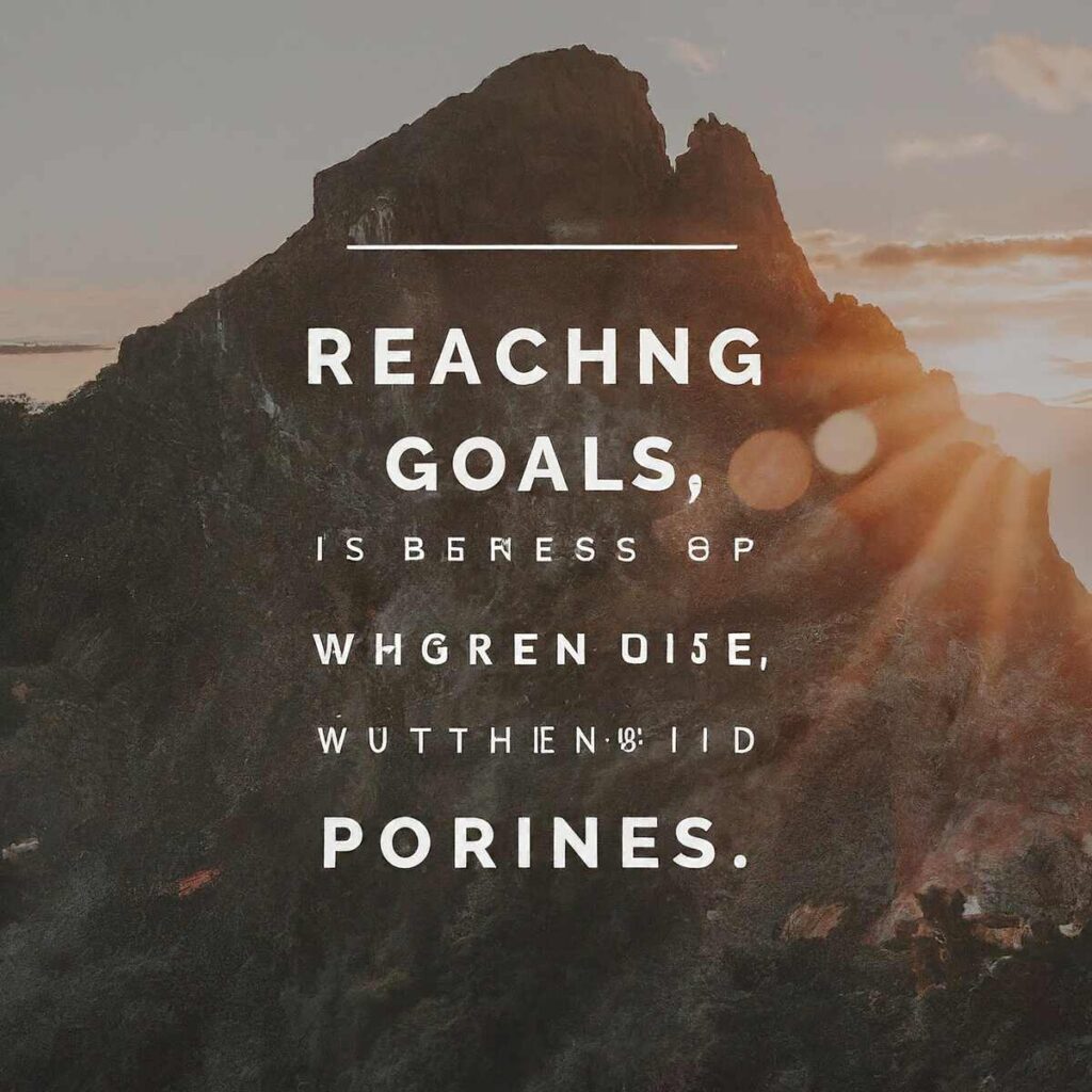 Inspirational Quotes about Reaching Goals - 4usuccesshabits